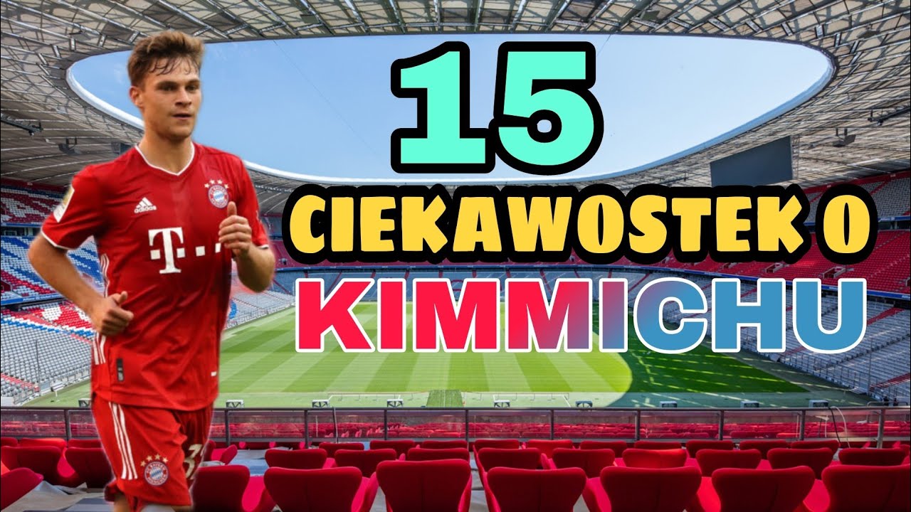 15 ciekawostek o Joshua KIMMICHU - YouTube