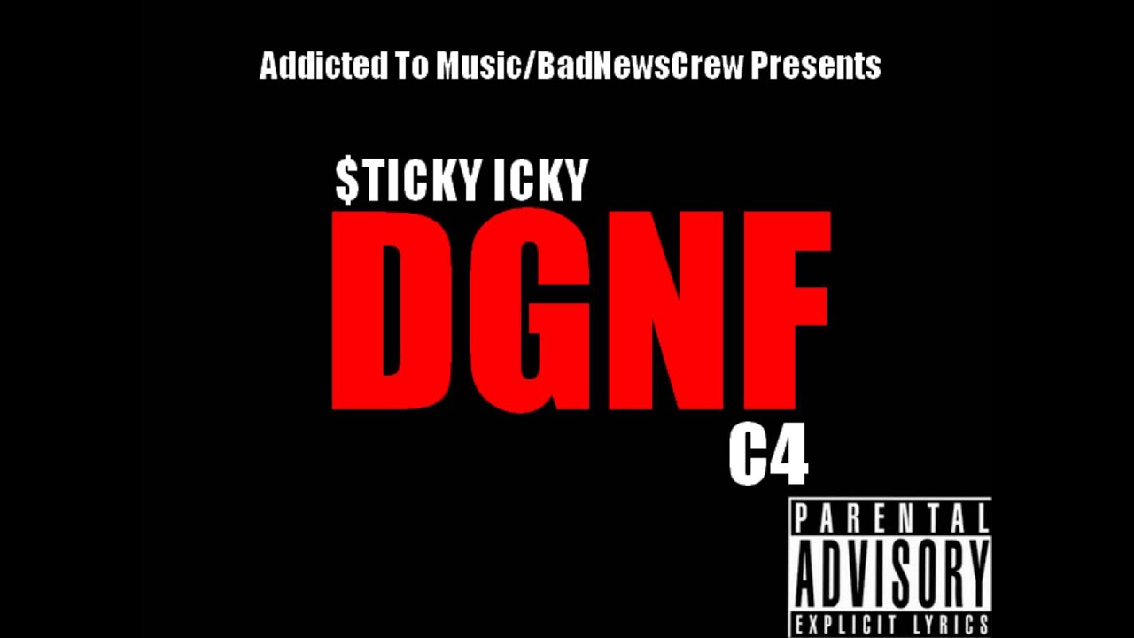 Sticky Icky x C4 - DGNF - YouTube