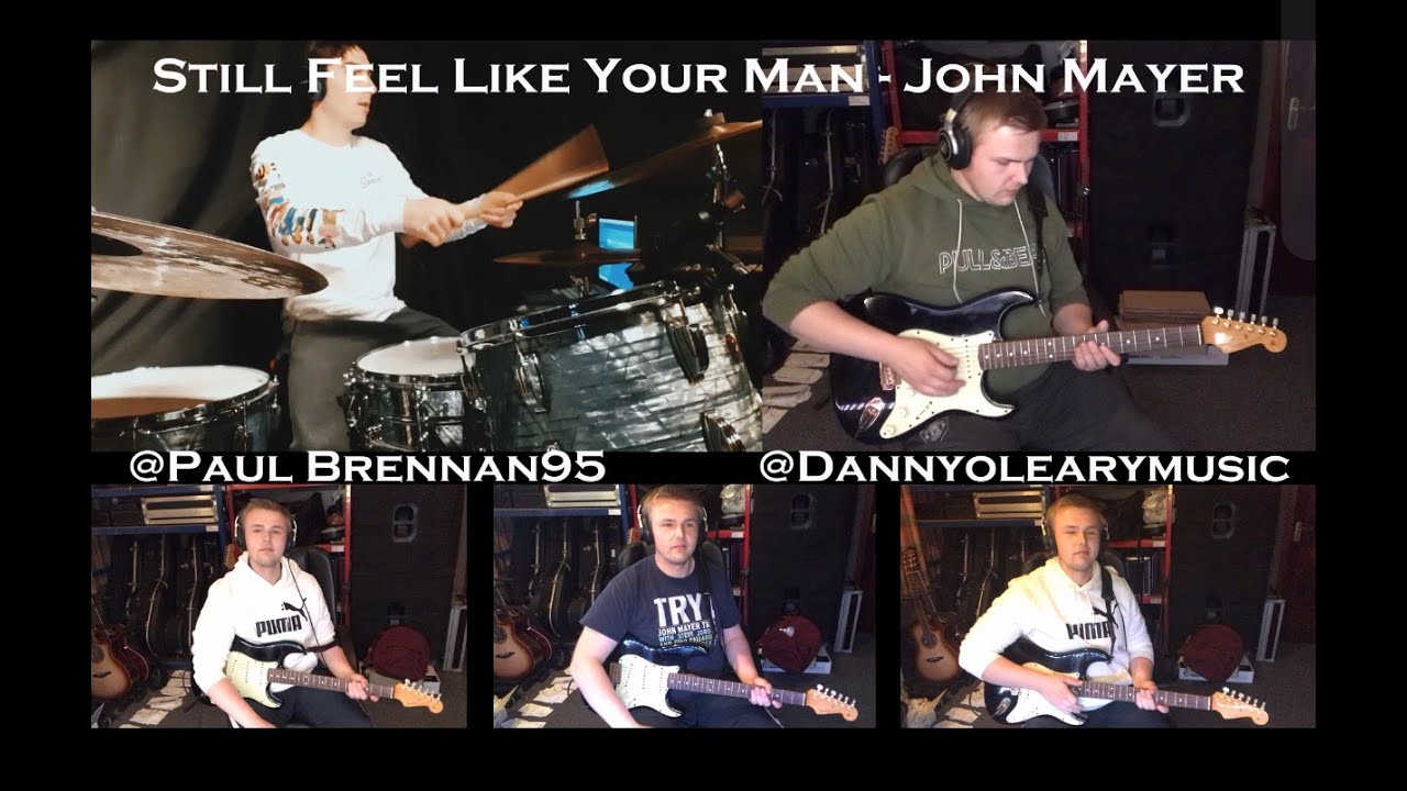 Still Feel Like Your Man - John Mayer by Paul Brennan & Danny O'Leary ...
