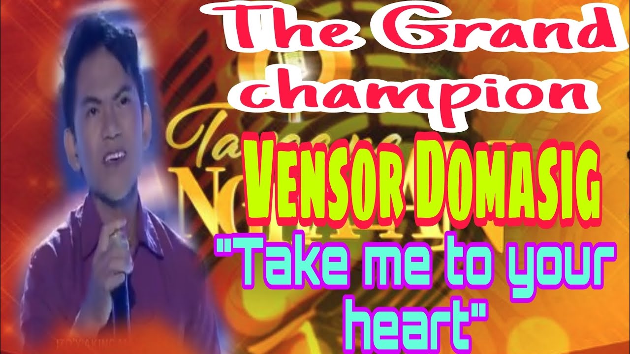 Vensor Domasig | Tawag ng tanghalan | Grand champion - " Take me to ...