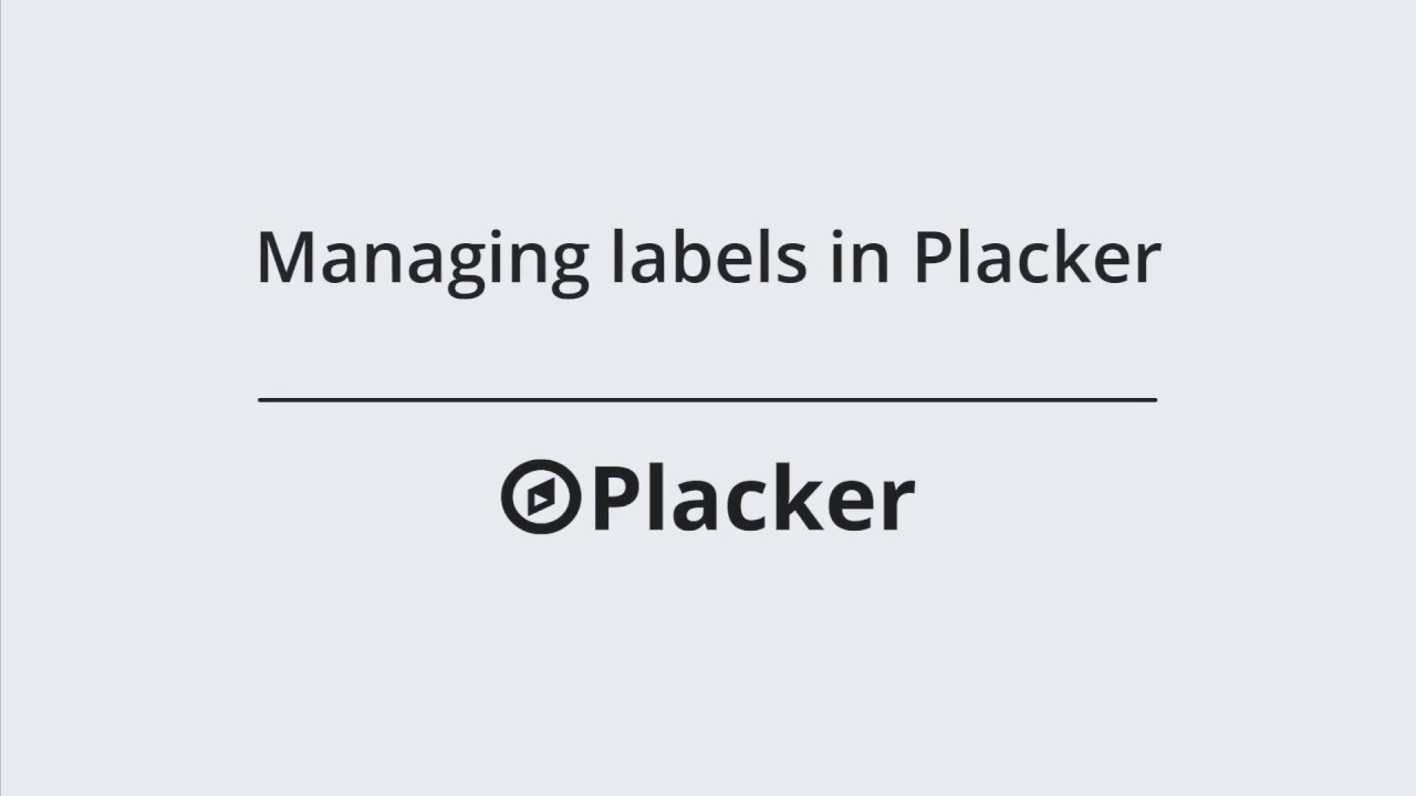 Managing labels in Placker - YouTube