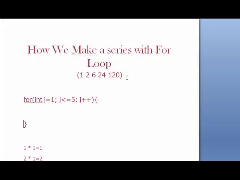 How to Make a series 1 2 6 24 120 . . . . with For Loop in java - YouTube