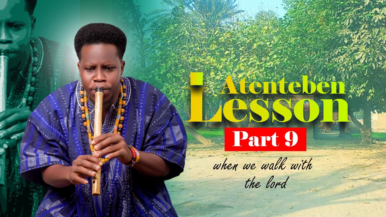How to play Atenteben Flute || Bamboo flute || Part 9 || When we walk ...