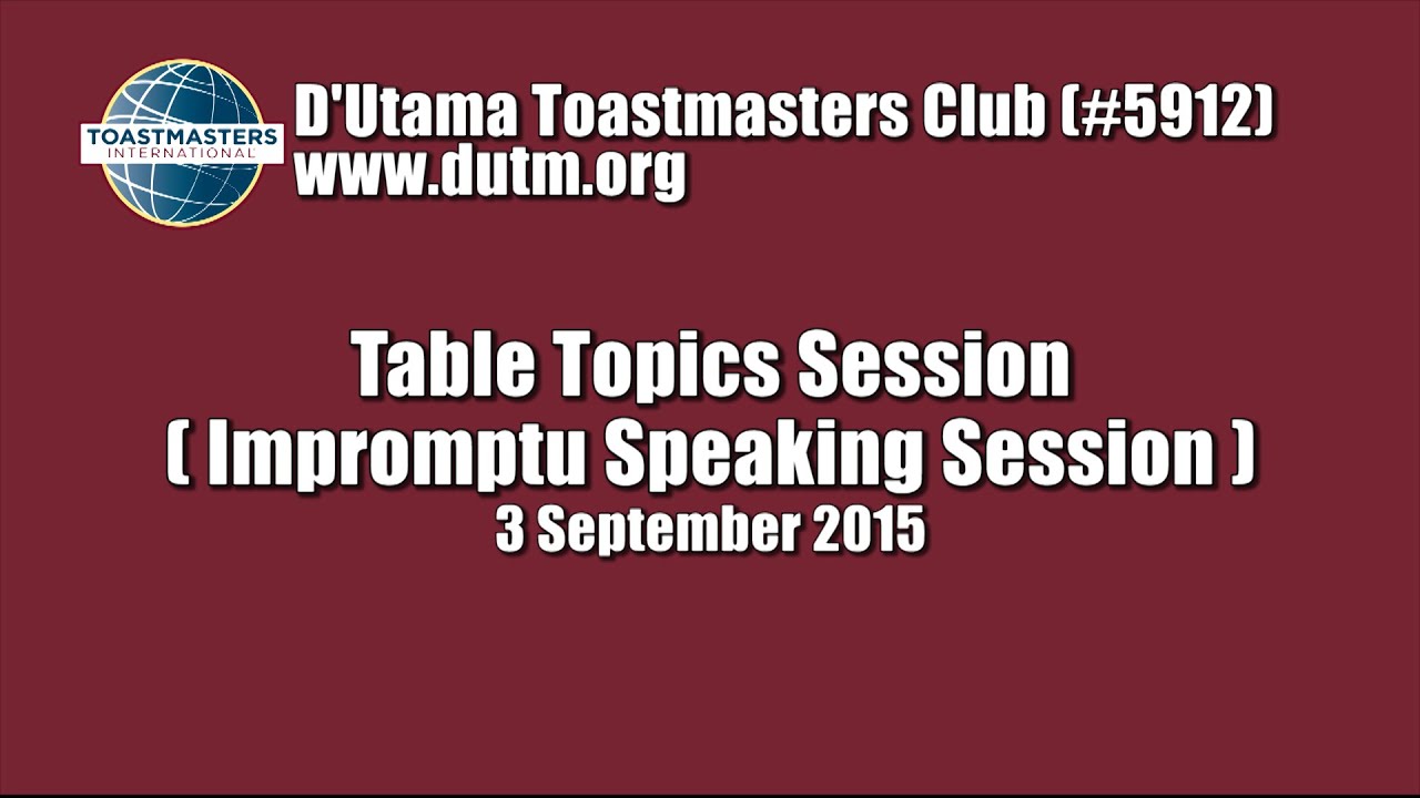 20150903 D'Utama Toastmasters: Table Topics Session (Impromptu Speaking ...