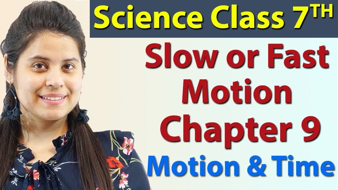 Slow or Fast Motion - Chapter 9 - Motion & Time, NCERT Science Class ...