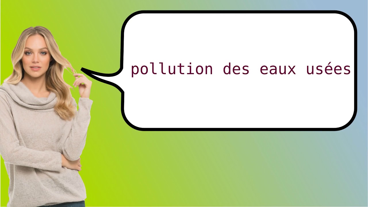 How to say 'waste water pollution' in French? - YouTube