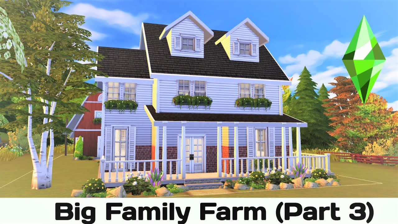 BIG FAMILY FARM // The Sims 4 Countryside Speed Build (part 3) - YouTube