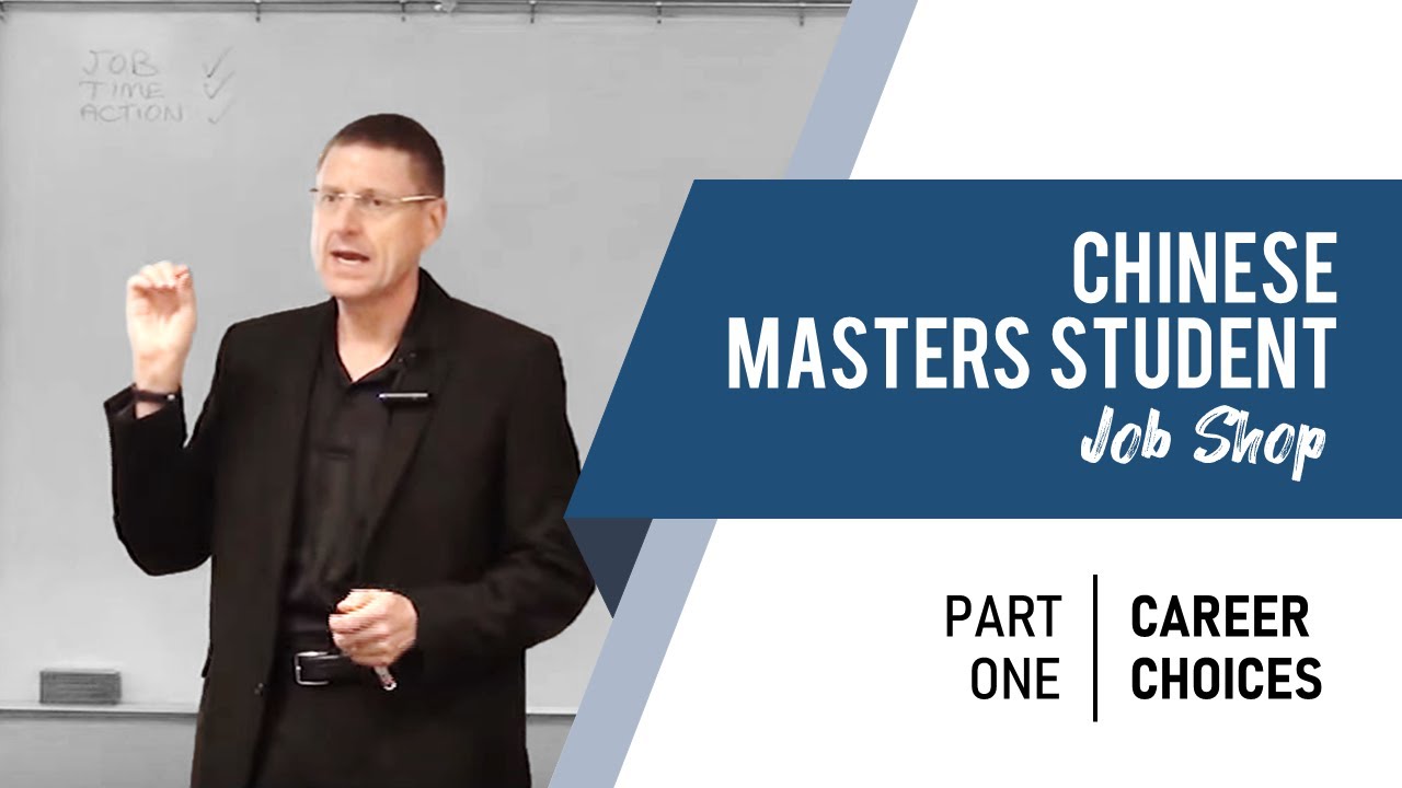 Chinese Masters Students Job Shop - Part 1 Career Choice - YouTube