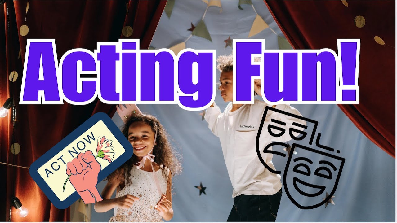 🎭 Acting Fun for Kids: Engage, Learn, and Play! 🌟 - YouTube
