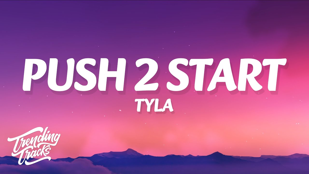 Tyla - PUSH 2 START (Lyrics) - YouTube
