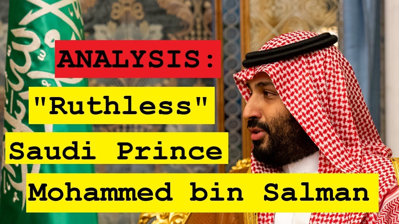 Understanding "Ruthless" Saudi Prince Mohammed bin Salman and Abu Dhabi ...