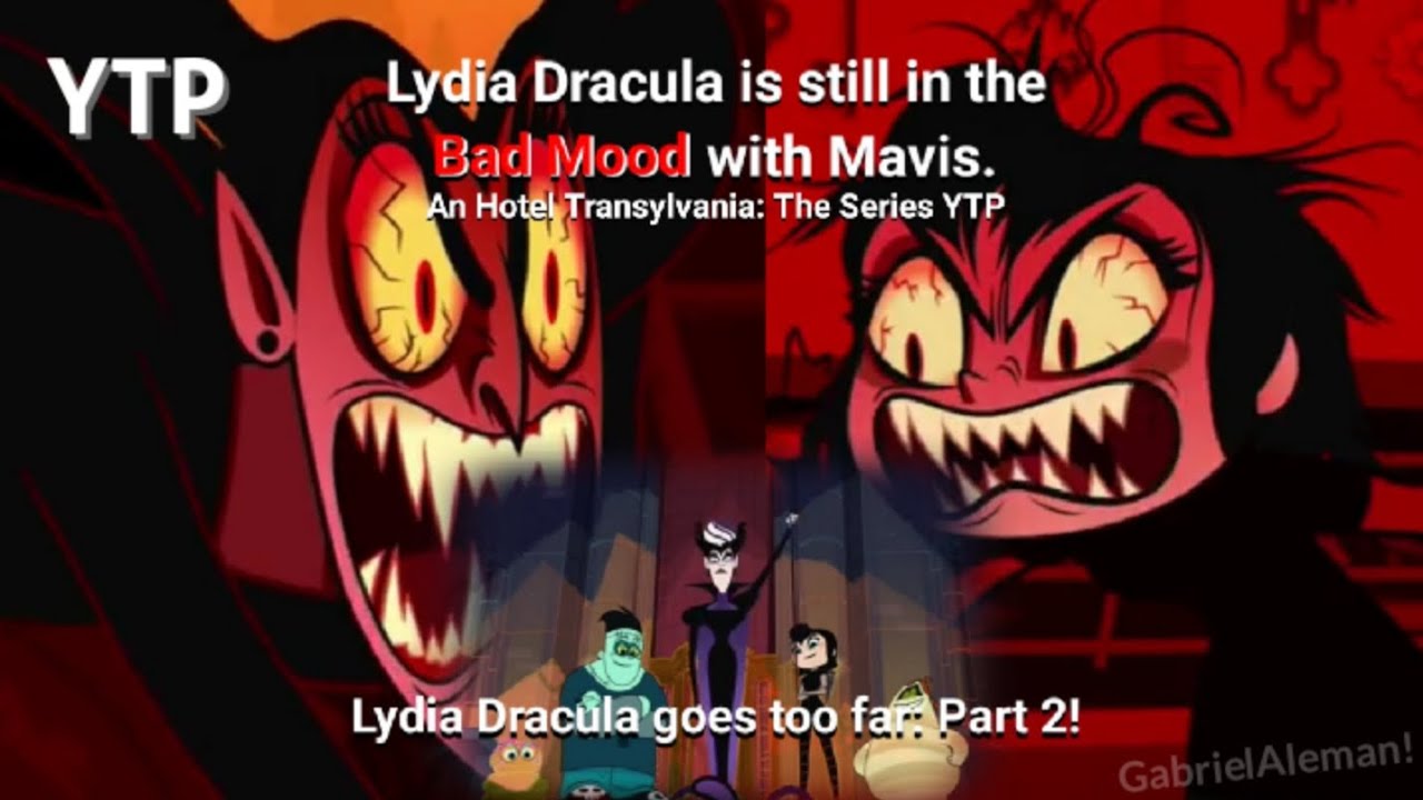 YTP: Lydia Dracula is still in the bad mood with Mavis. - YouTube
