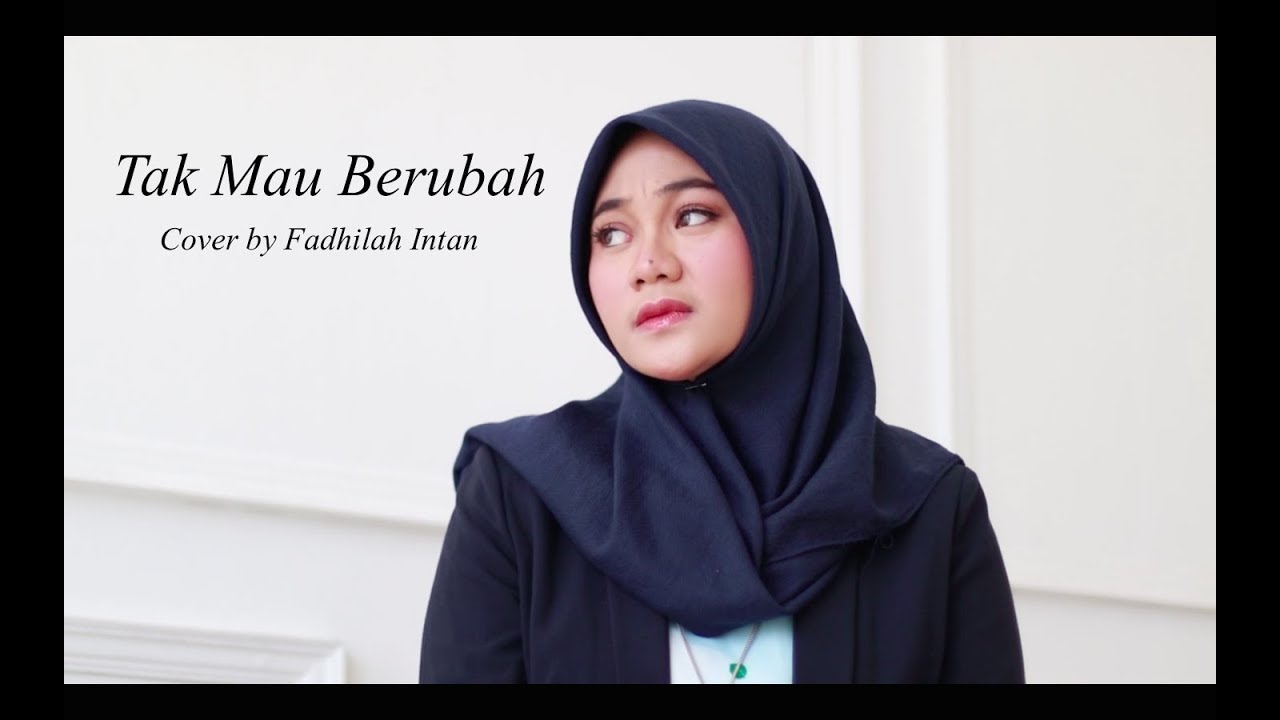 TAK MAU BERUBAH - KESHA RATULIU ( Cover by Fadhilah Intan ) - YouTube