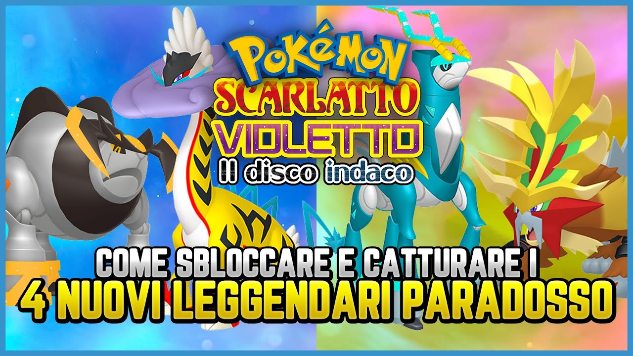 COME CATTURARE I 4 NUOVI LEGGENDARI PARADOSSO - Guida Pokemon il disco ...
