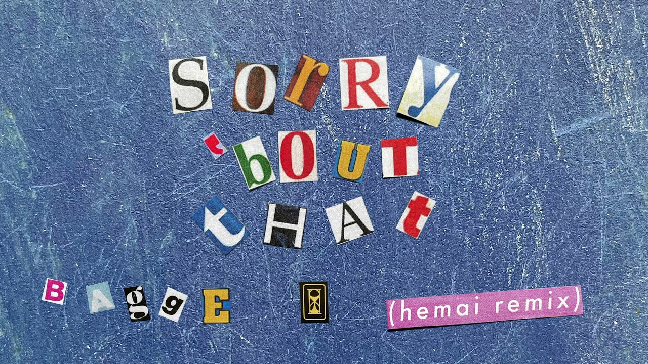 BaggE, Tyegreen - Sorry 'Bout That (Hemai Remix) - YouTube