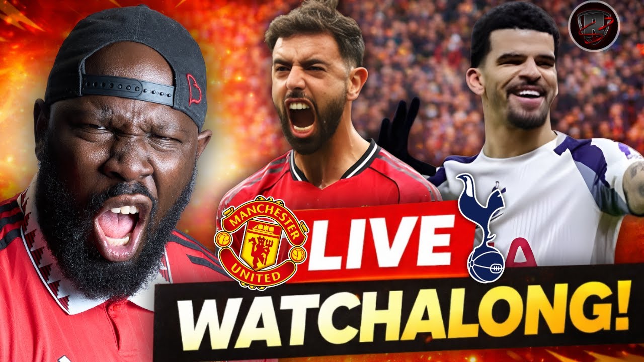 Man Utd Vs Tottenham | Watch Along | I NEED REVENGE, WE OWE THEM - YouTube