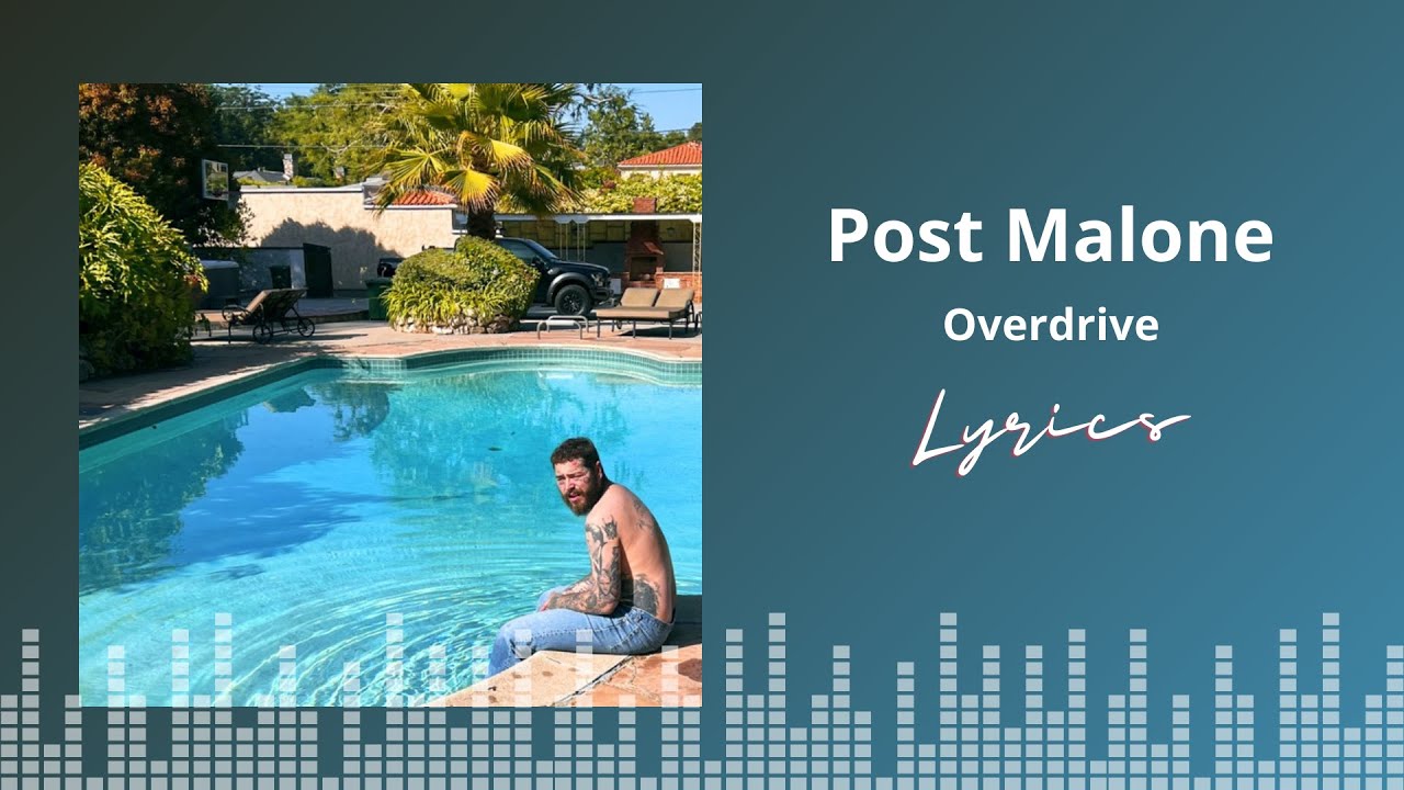 Post Malone - Overdrive (Lyrics) - YouTube
