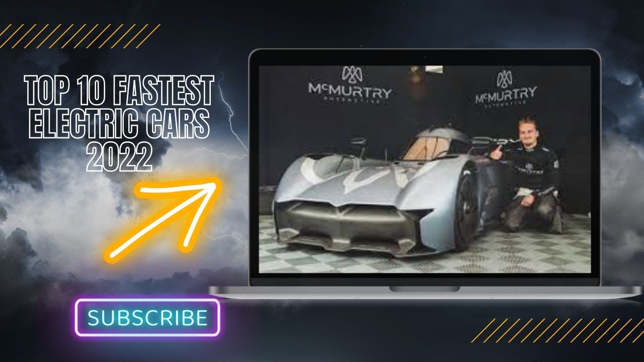 Top 10 Fastest Electric Cars 2022 - YouTube