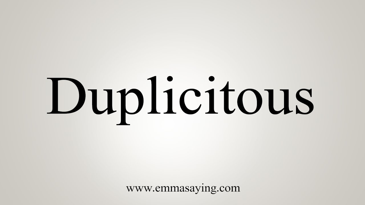 How To Say Duplicitous - YouTube