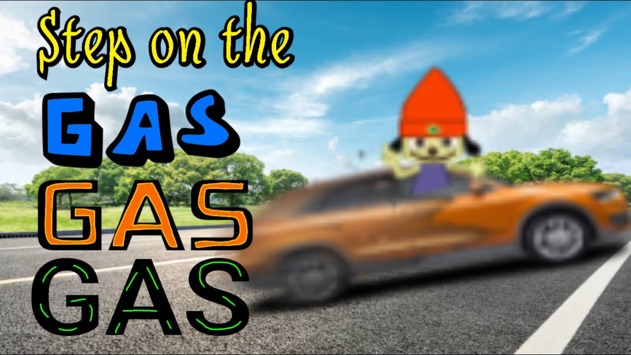 Step on the GAS GAS GAS (PaRappa the Rapper Stage 2 and Gas Gas Gas ...