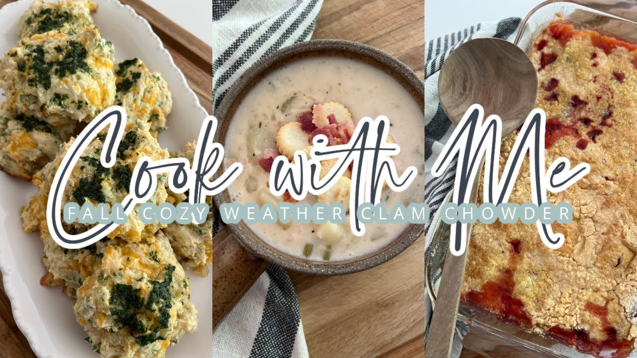 FALL COOK WITH ME // THICK AND CREAMY CLAM CHOWDER & CHEDDAR BISCUITS // CHARLOTTE GROVE ...
