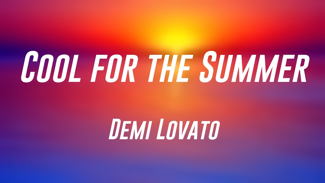 Cool for the Summer - Demi Lovato Visualized Lyrics ☘ - YouTube