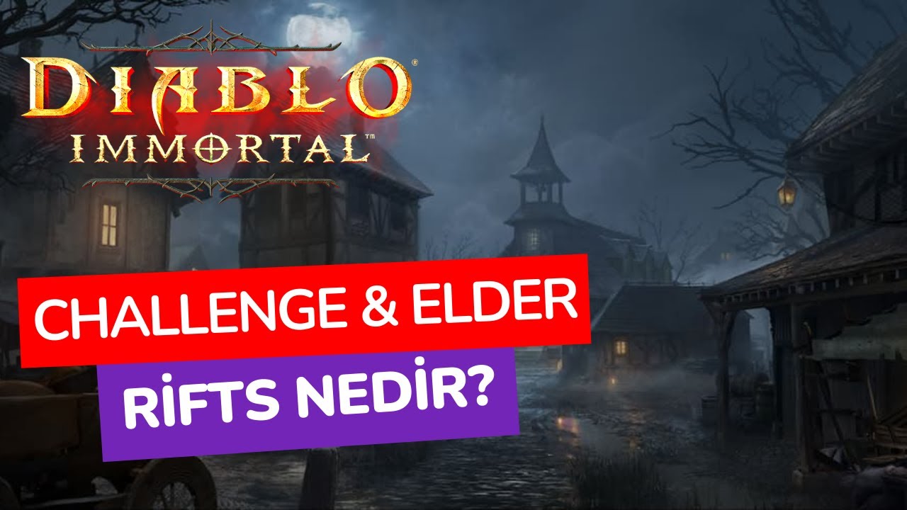 Diablo İmmortal | Challenge & Elder Rifts Ne İşe Yarar? - YouTube