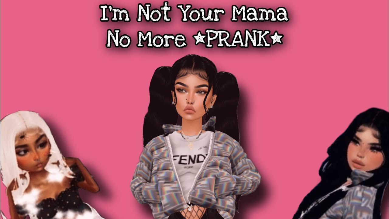 I’m Not Your Mama No More *PRANK* *SHE KEPT LEAVING* - YouTube