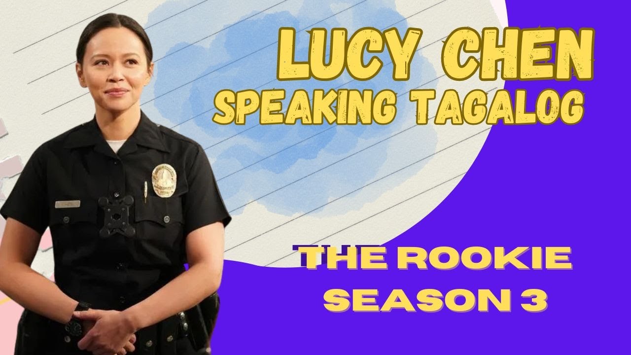 Lucy Chen Speaking tagalog - The Rookie Season 03 Episode 06 - YouTube