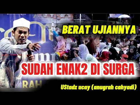 CERAMAH USTADZ UCAY SUDAH ENAK-ENAK DI SURGA GARA-GARA INI KELUAR SURGA