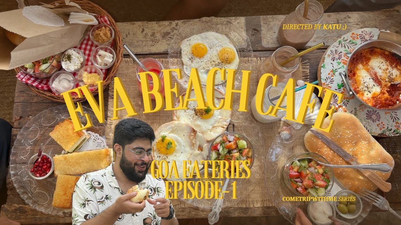 The best breakfast spot in GOA | EVA BEACH CAFE, Anjuna, Goa | Most ...