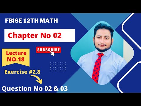 12th Class Math Exercise 2.8 | 2nd year mathematics Chapter 2 Exercise 2.8 Question 2 & 3