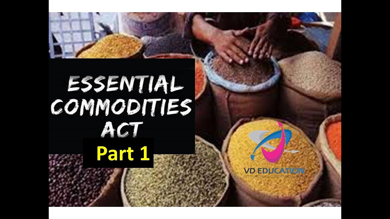 Essential Commodities Act, 1955 I Part 1 I History, Intro, Background & Definitions I - YouTube
