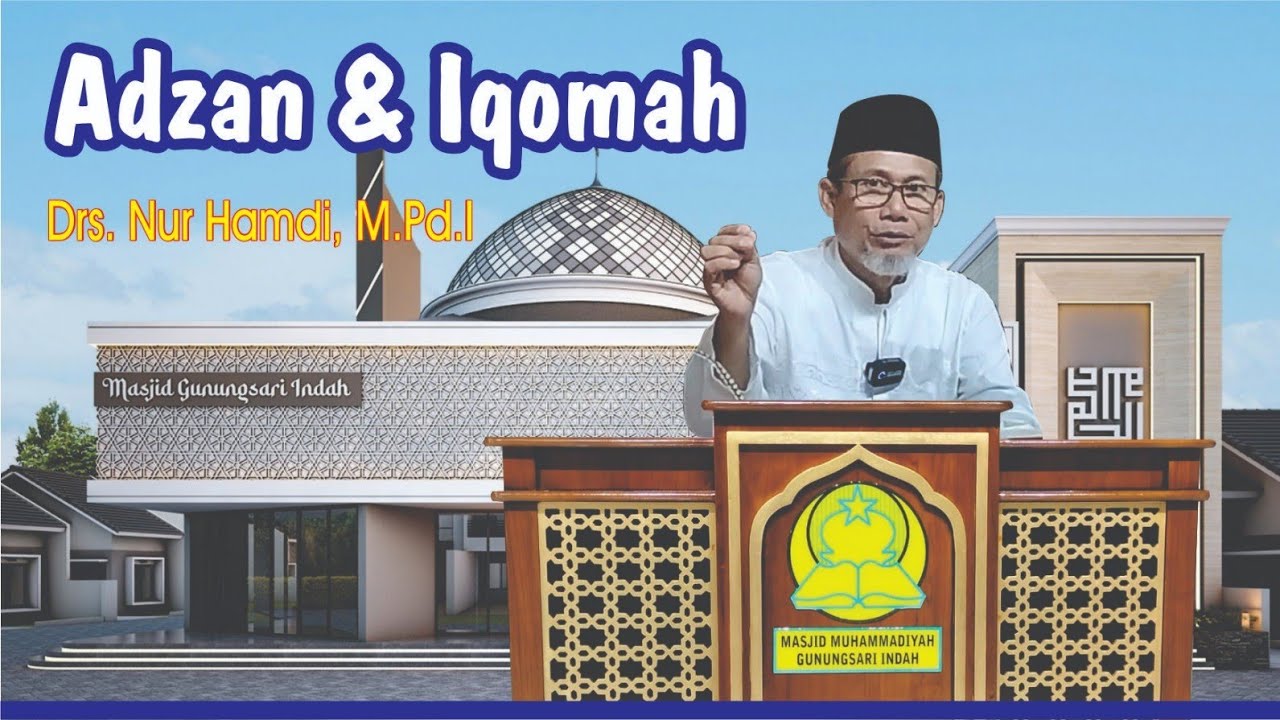 Adzan & Iqomah pentaushiyah : Drs. Nur Hamdi, M.Pd.I - YouTube