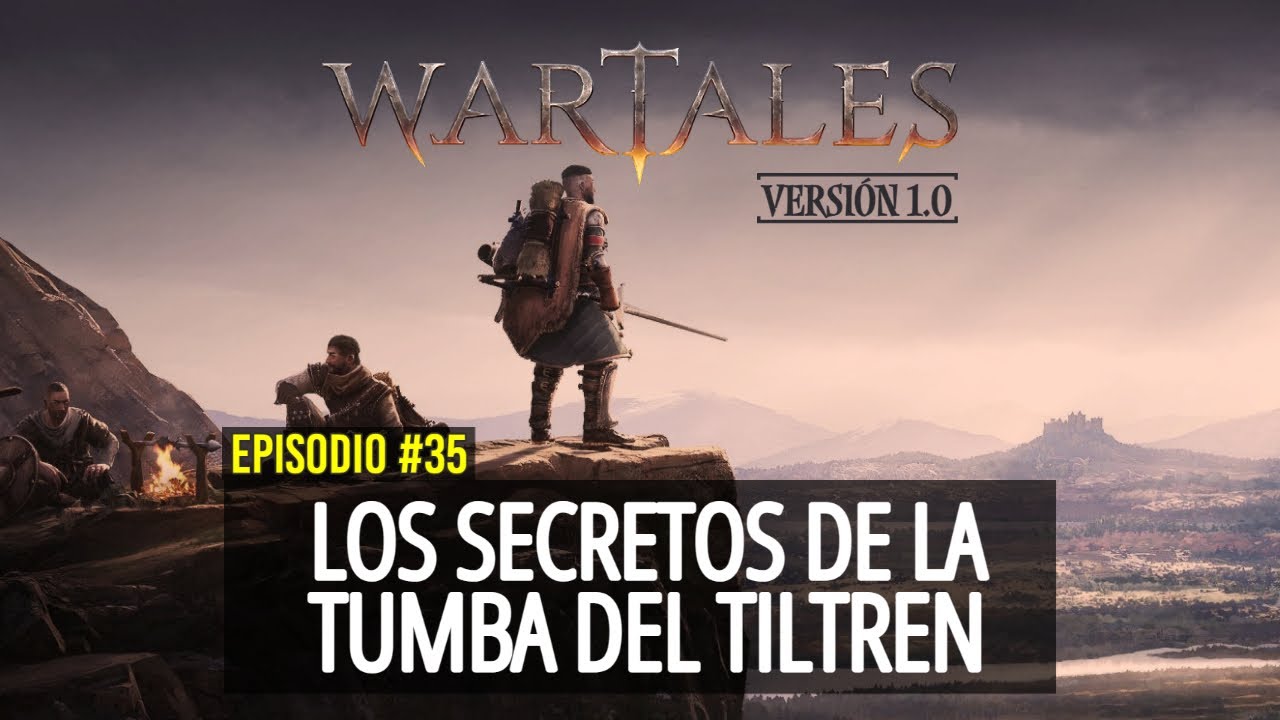 Wartales en Español #35 - Los secretos de la tumba del Tiltren - YouTube