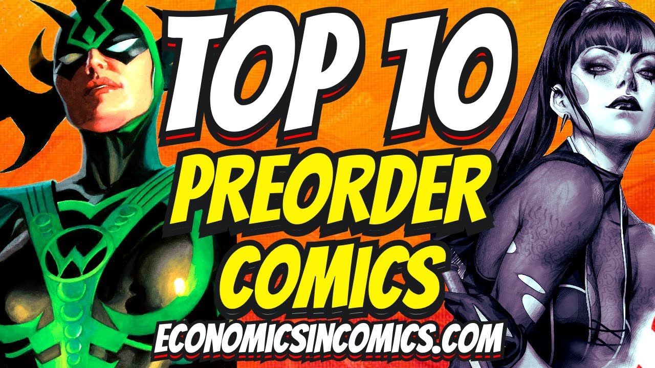 TOP 10 PREORDER COMICS TO BUY HOT LIST 🔥 FINAL ORDER CUTOFF COMIC BOOKS ...