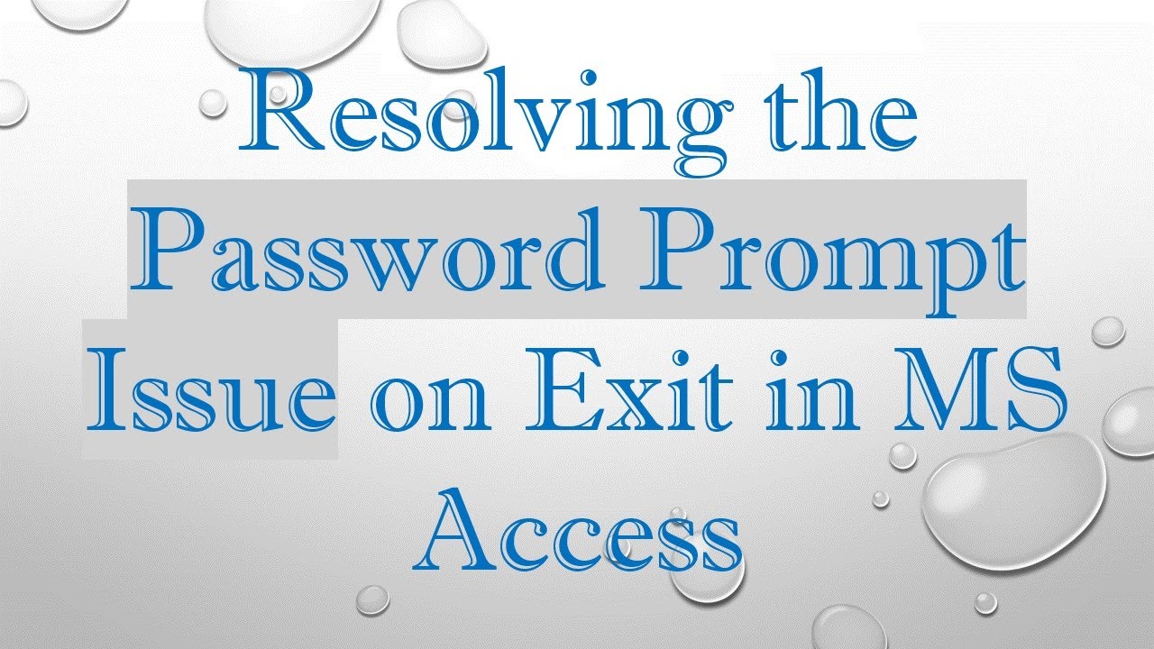 Resolving the Password Prompt Issue on Exit in MS Access - YouTube