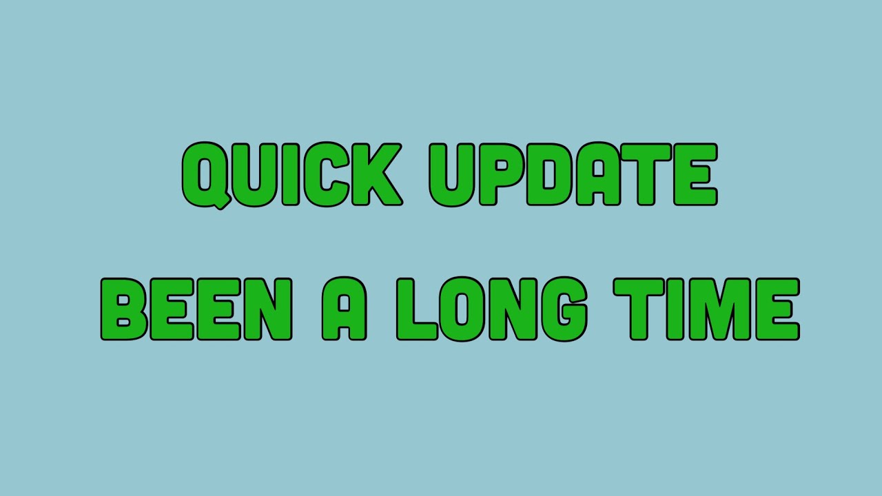 Just a Quick Update - YouTube