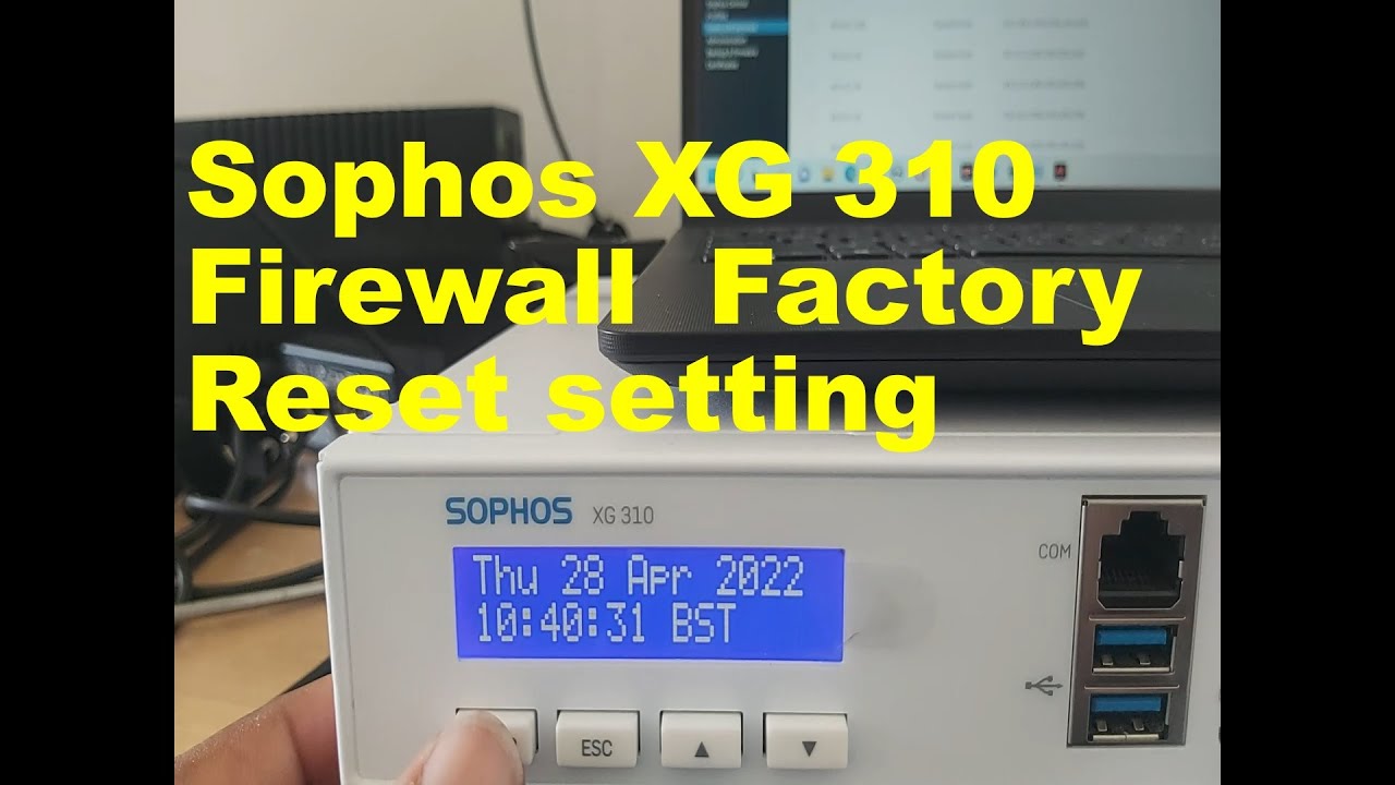 Sophos XG 310 Firewall Factory Reset setting #sophos #firewall #factory ...