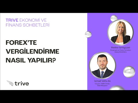 Forex'te Vergilendirme Nasıl Yapılır? #Trive Ekonomi ve Finans Sohbetleri