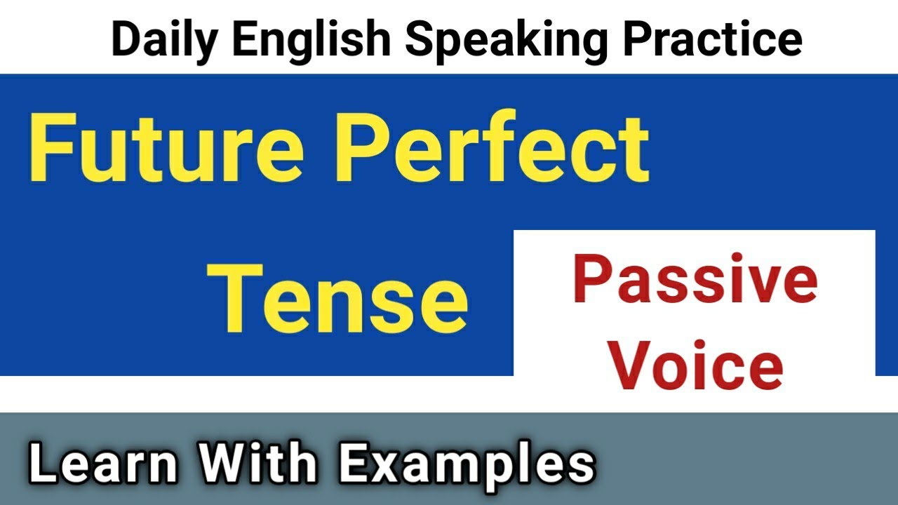 Future perfect passive voice | Future perfect passive voice examples ...
