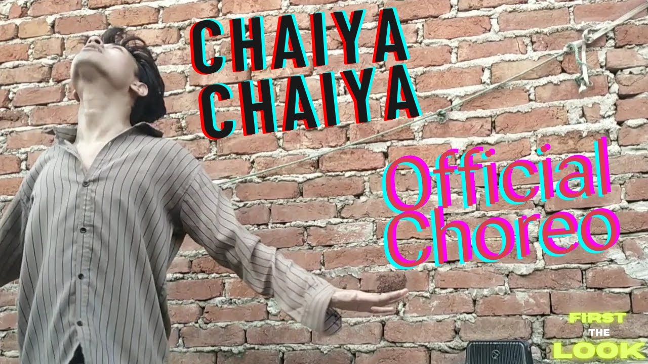 Chaiya Chaiya remix Song ( Re-upload )Official Choreography First Look ...