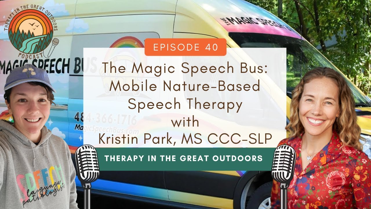 The Magic Speech Bus: Mobile Nature-Based Speech Therapy with Kristin ...