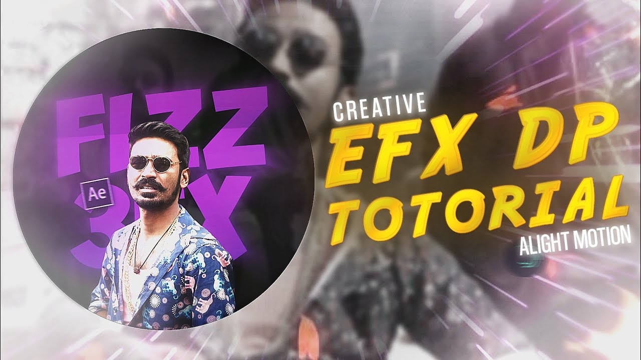 ️‍🔥Trending New Creative EFX DP💥 Alight Motion Totorial - YouTube