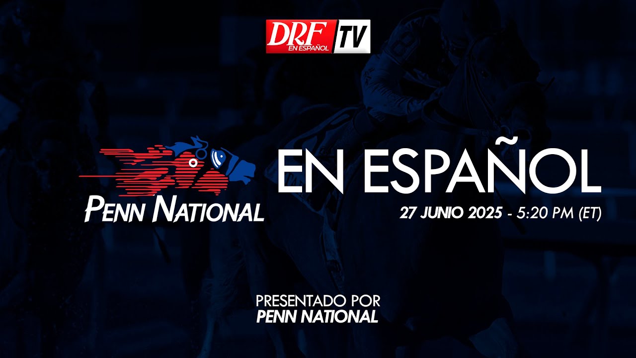 Penn National en Español! || 27 de Junio 2025 - YouTube