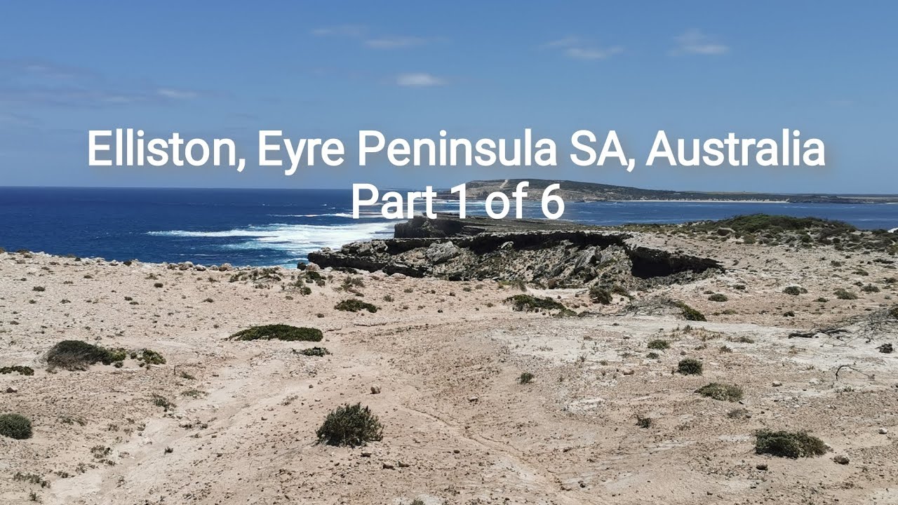 Elliston, Eyre Peninsula SA, Australia - Part 1 of 6 - YouTube