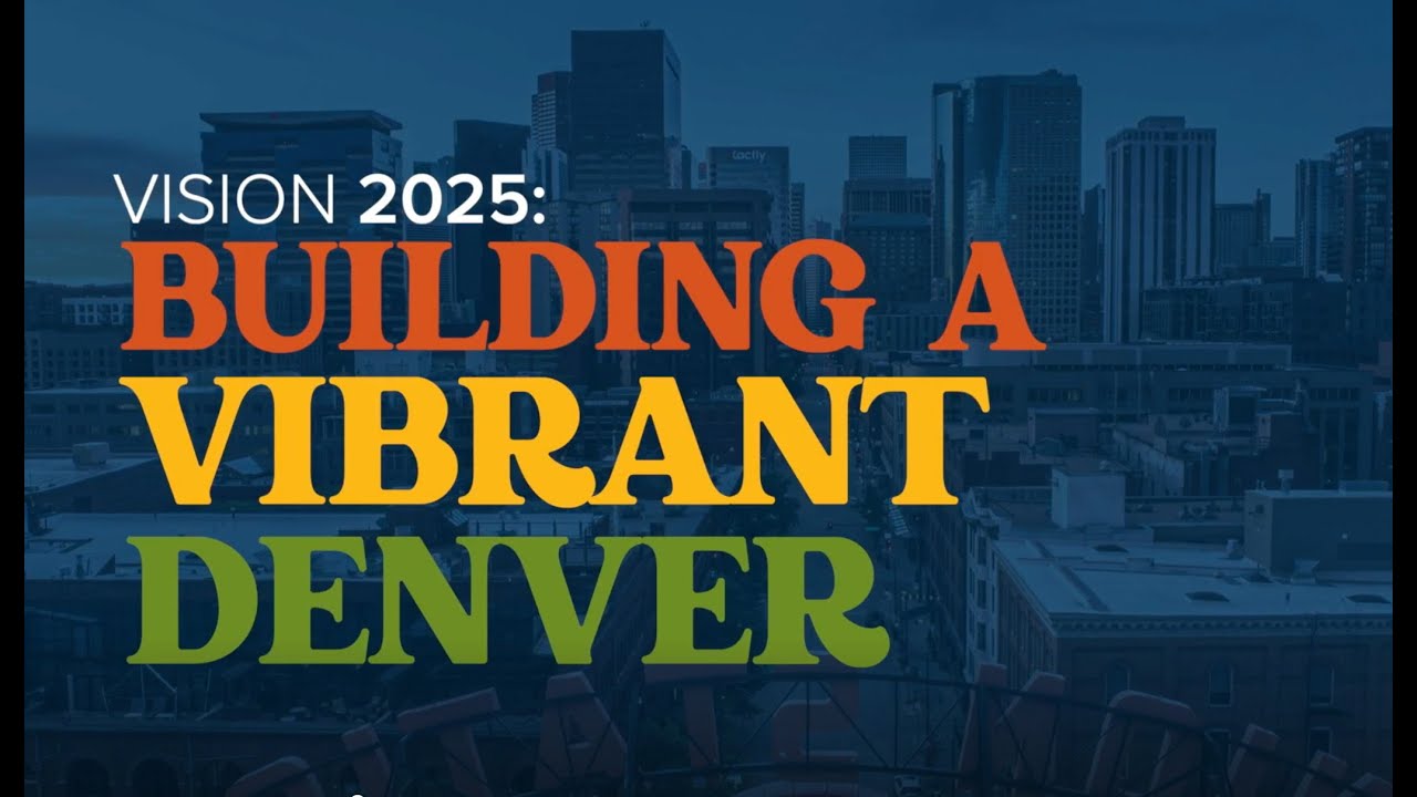 Vision 2025: Building A Vibrant Denver - YouTube