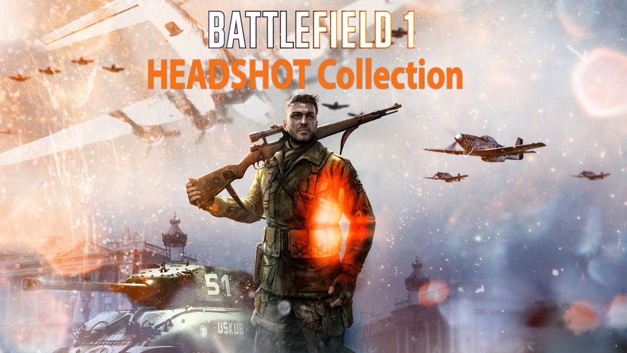Battlefield 1 HEADSHOT Collection - YouTube