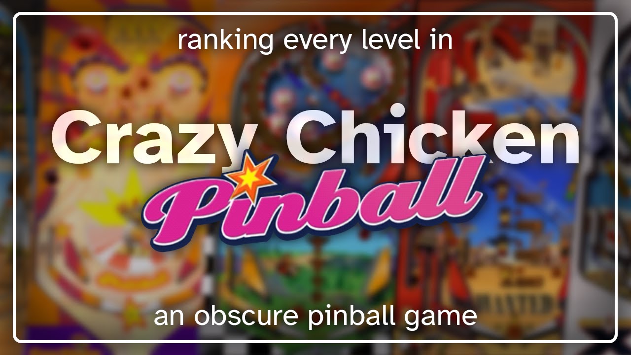 Ranking every level in an obscure pinball game - Crazy Chicken Pinball ...