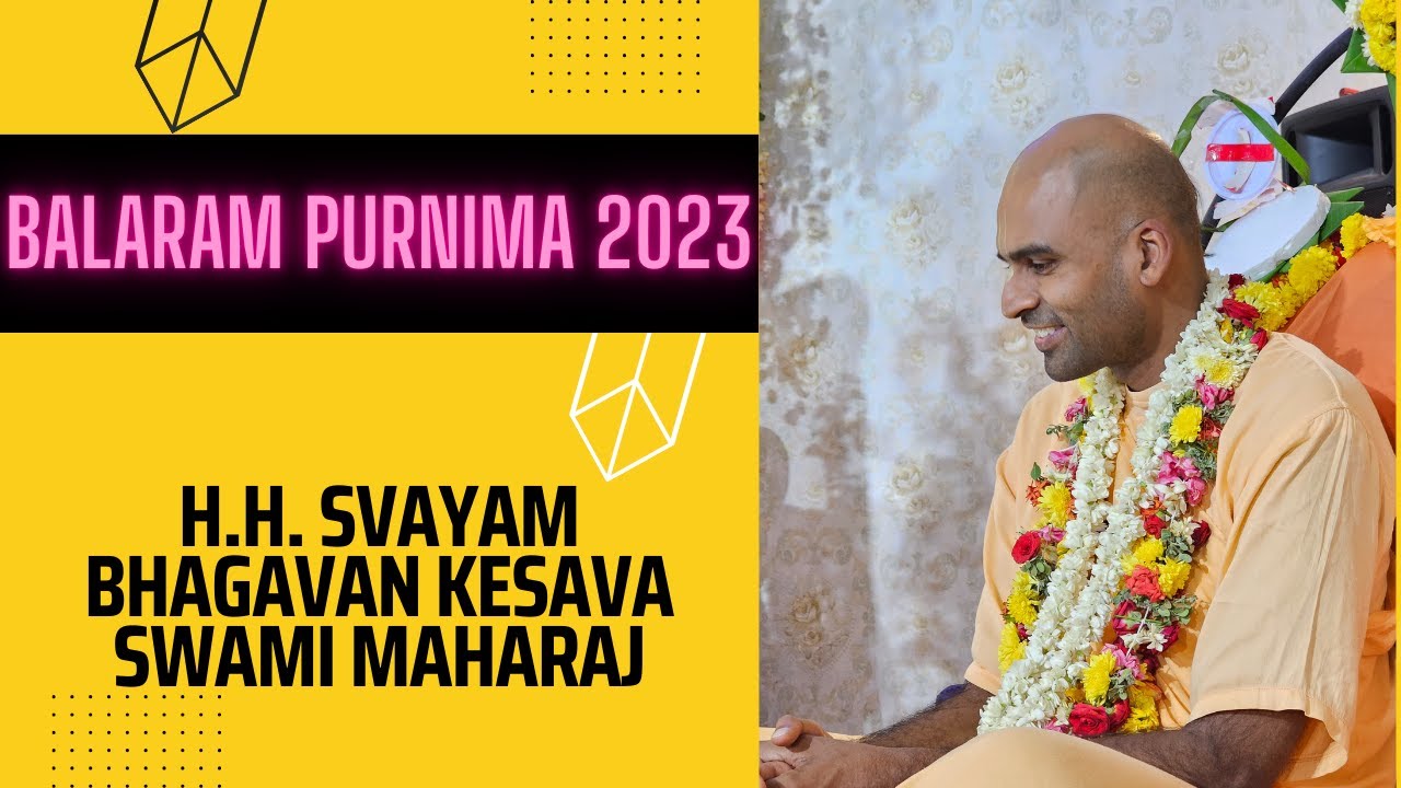 ISKCON Balaram Purnima 2023 Lecture by H.H. Svayam Bhagavan Kesava ...